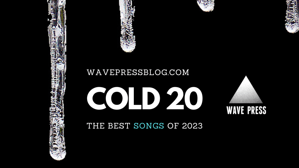 COLD 20 / Najlepsze Utwory 2023 Roku – Wave Press